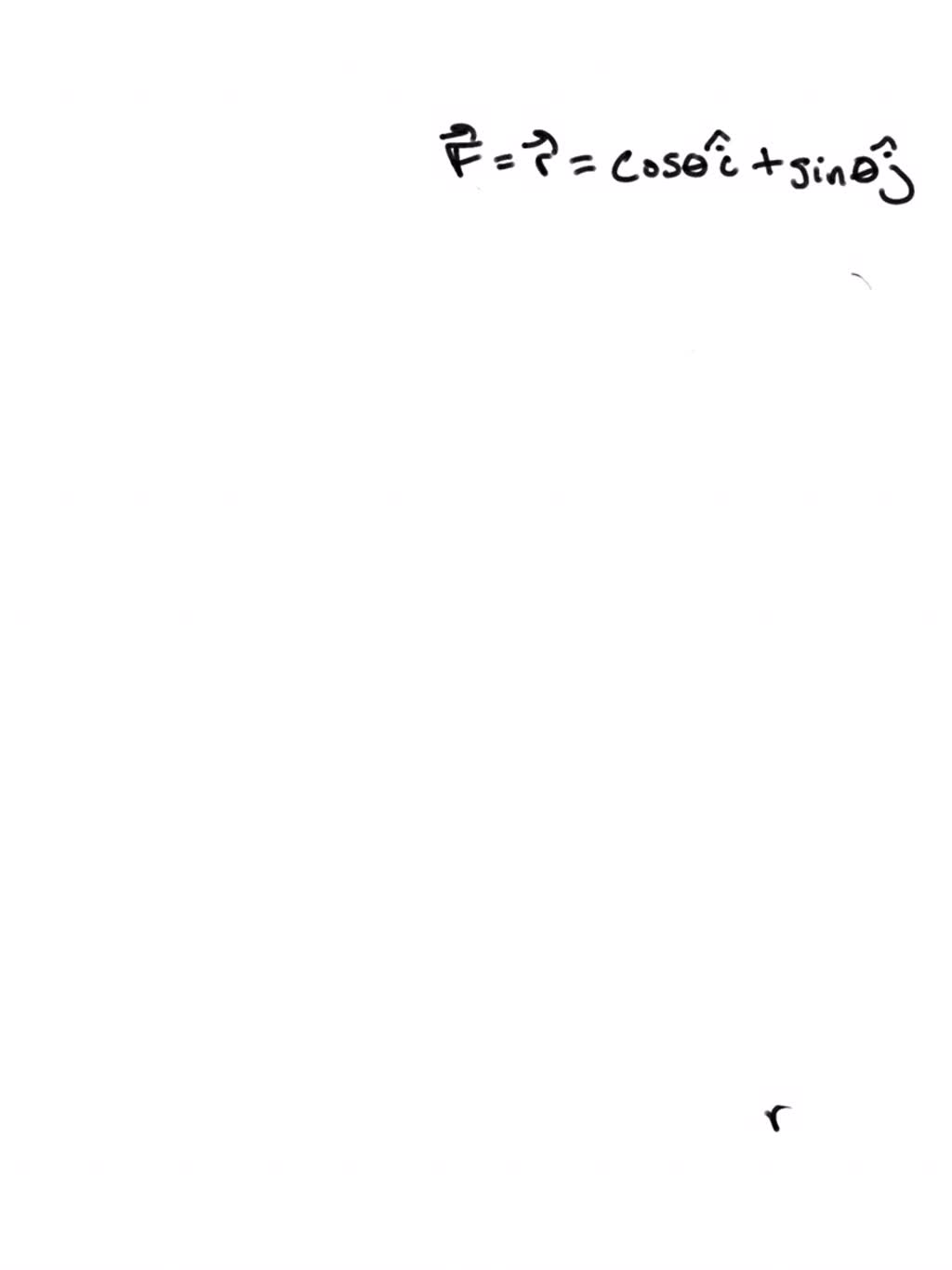 SOLVED:Calculate div 𝐅 and curl 𝐅 for the given vector fields. 𝐅=𝐫̂=cosθ𝐢+sinθ𝐣