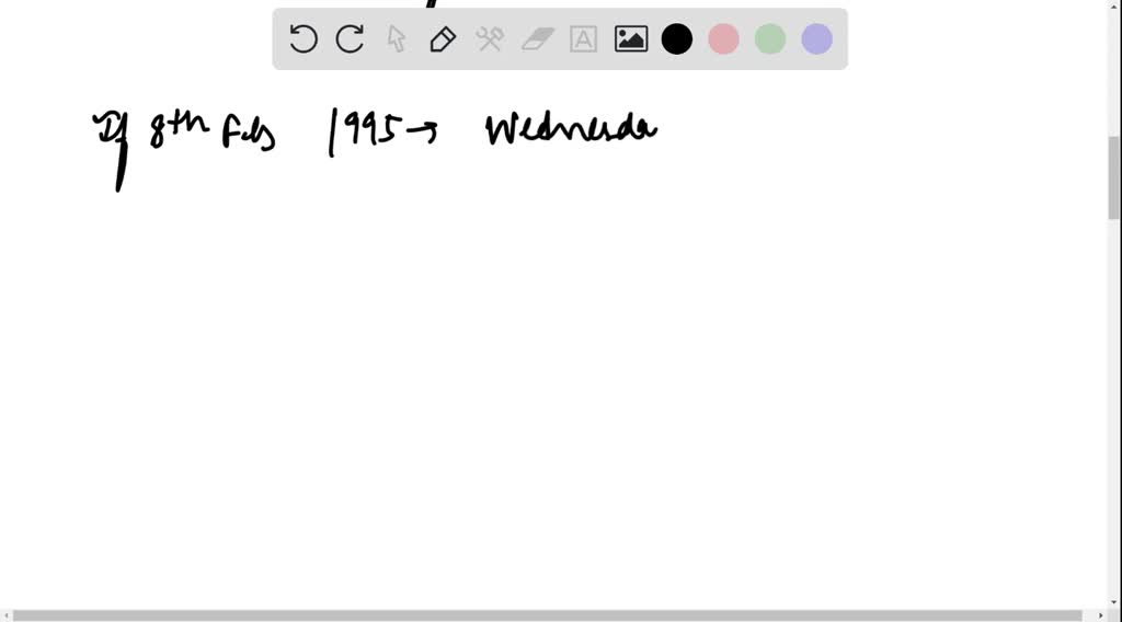 SOLVED:Select the correct alternative from the given choices. If 8 th February 1995 was a ...