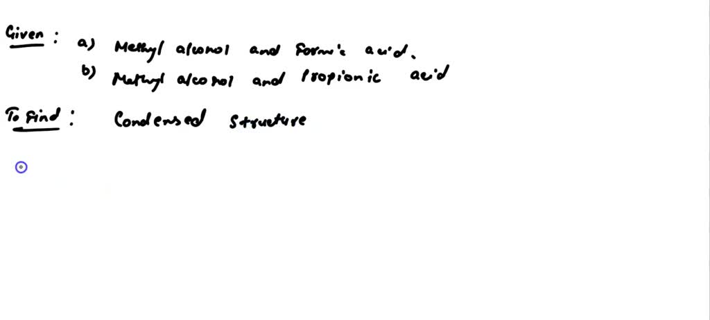 Draw the condensed structural formula for the ester formed when each of ...