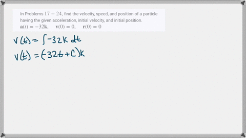 SOLVED:In Problems 17-24, find the velocity, speed, and position of a particle having the given ...