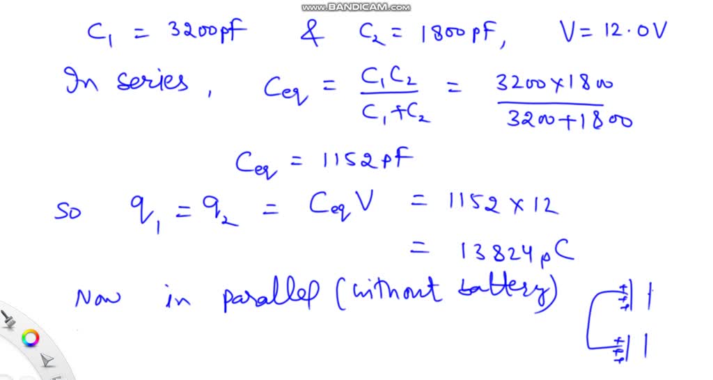 SOLVED:(II) Two capacitors, C1=3200 pF and C2=1800 pF, are connected in series to a 12.0-V ...