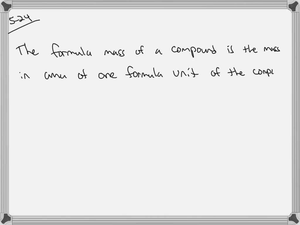 SOLVED What Is The Formula Mass Of A Compound 