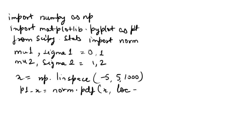 SOLVED:Compute and plot q1(x) and q2(x) for p1(x)=Nx(0,1) and p2(x)=Nx ... SOLVED:Compute and plot q1(x) and q2(x) for p1(x)=Nx(0,1) and p2(x)=Nx ...
