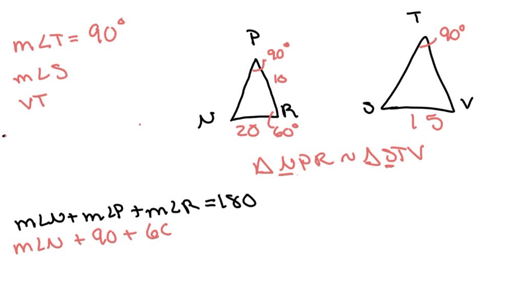 ⏩SOLVED:Given: NPR ∼STV m ∠P=90, m ∠R=60 SV=15, NR=20, RP=10 Find: m… | Numerade