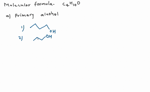 SOLVED: Write bond-line structural formulas for (a) two primary alcohols, (b) a secondary ...