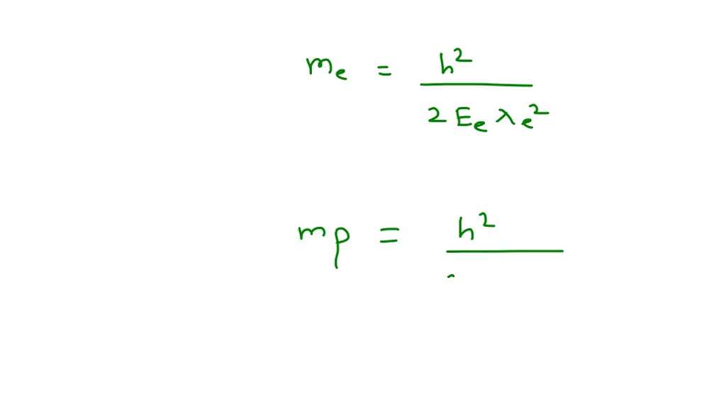 Solved An Electron And A Proton Have The Same De Broglie Wavelength A