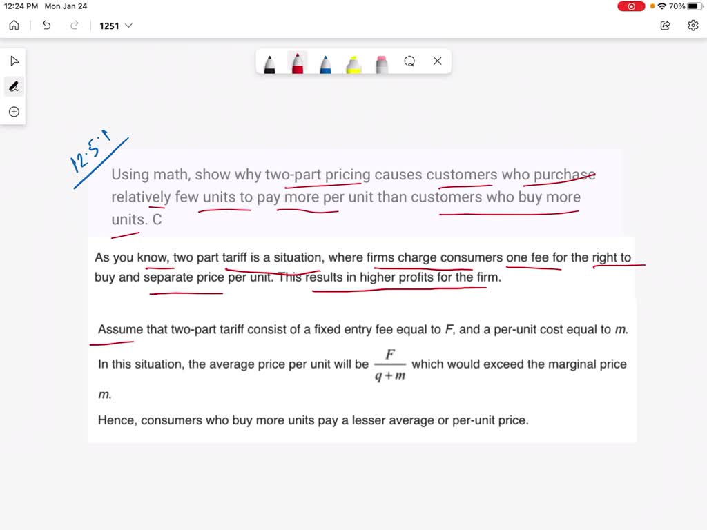 Using math, show why a two-part tariff causes customers who purchase ...