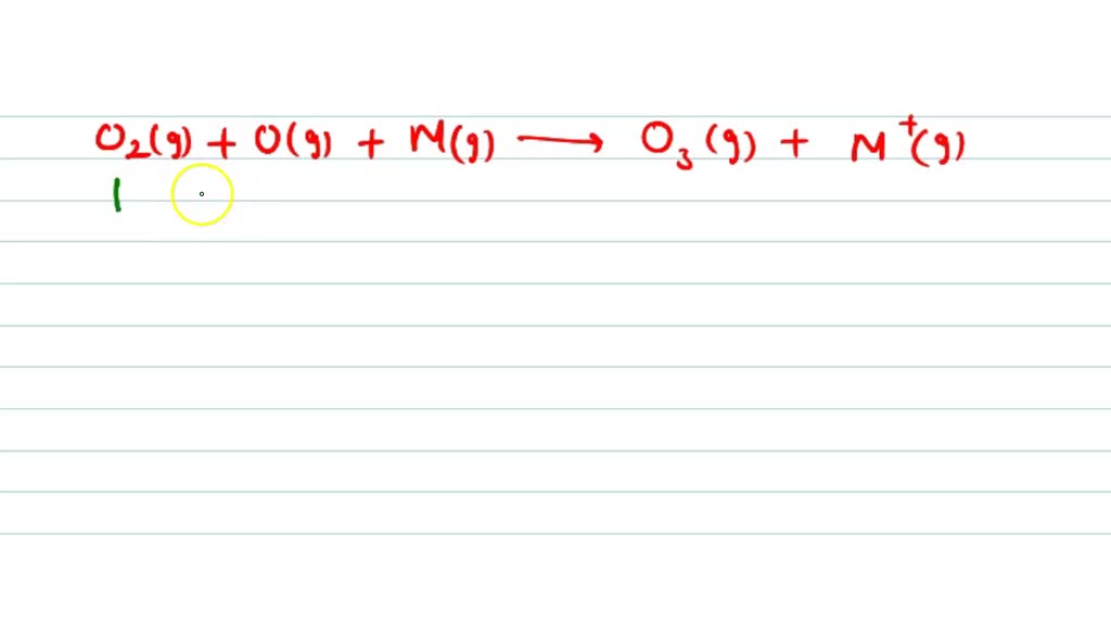 SOLVED:The elementary reaction representing the formation of ozone: O2 ...