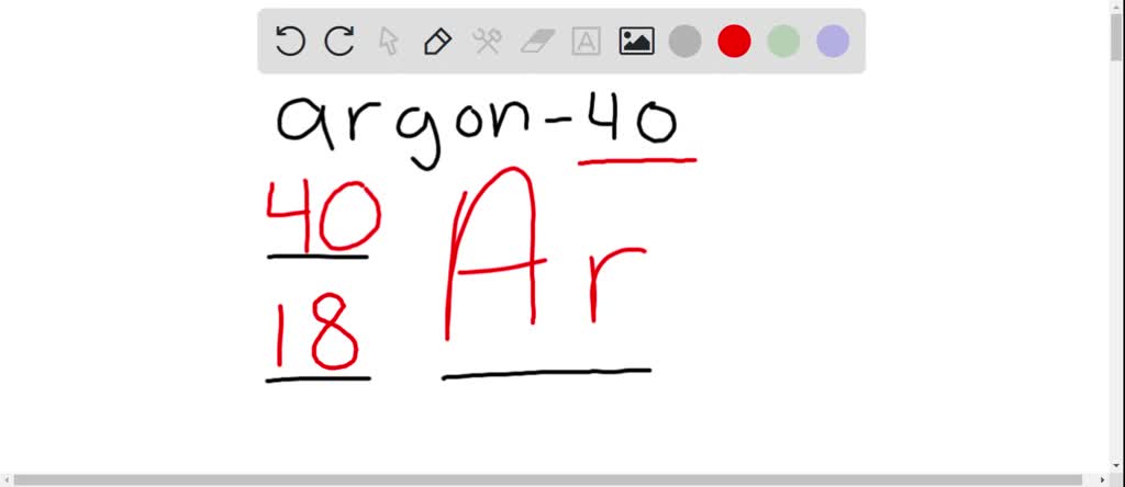 SOLVED:Use the argon-40 isotope to define atomic number and mass number ...