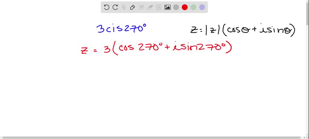 SOLVED:Write the complex number in Cartesian form, a+b i. 3 cis 270^∘