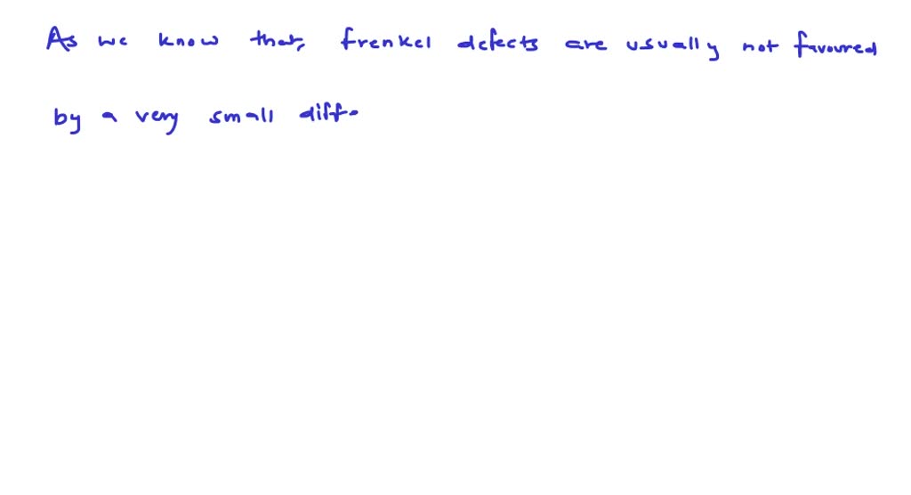 SOLVED: The correct statements regarding defects in solids are, (a ...