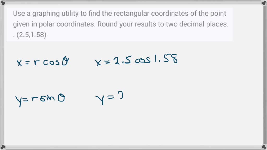 SOLVED:Use a graphing utility to find the rectangular coordinates of ...