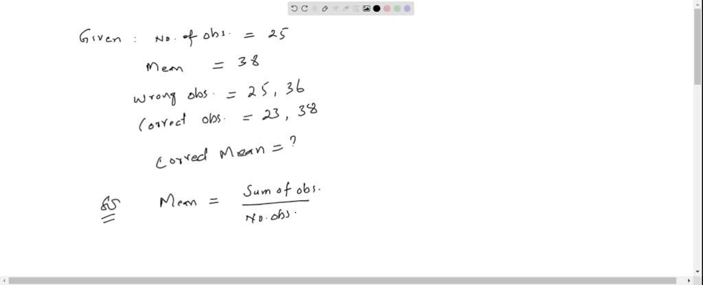 SOLVED:The mean of a data set consisting of 20 observations is 40 . If ...