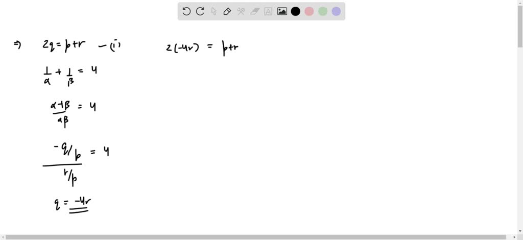 ⏩SOLVED:Let αand βbe the roots of equation px^2+qx+r=0, p ≠0. If p,… | Numerade