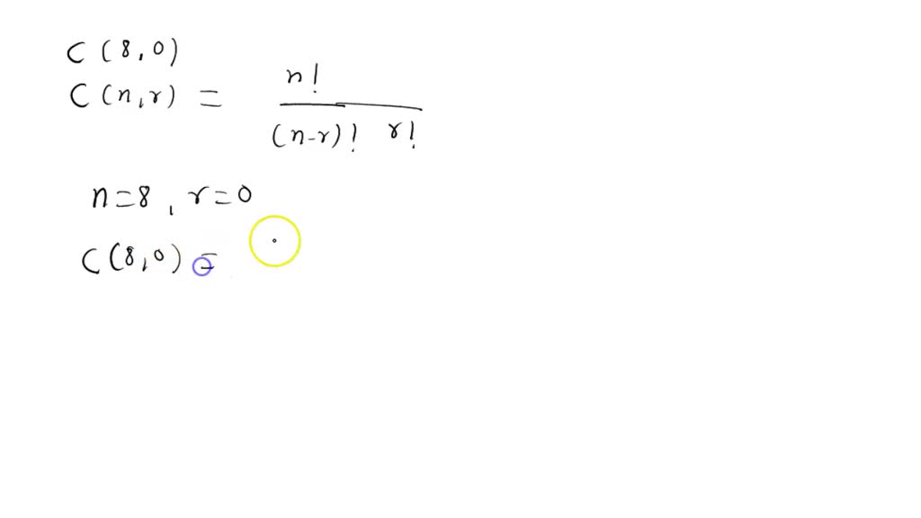 Evaluate each expression. C(8,0) | Numerade