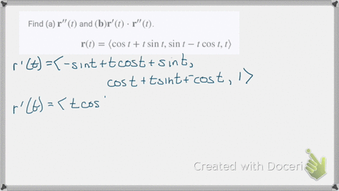 ⏩SOLVED:Find (a) 𝐫^''(t) and (𝐛) 𝐫^'(t) ·𝐫^''(t). 𝐫(t)= cost+t sint,… | Numerade