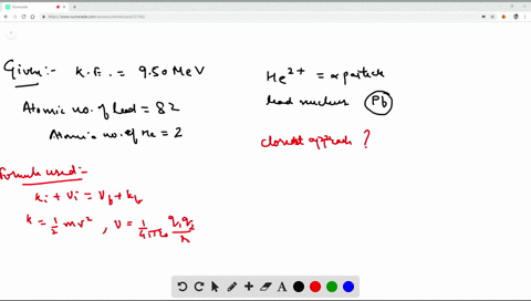 An alpha particle with kinetic energy 9.50 MeV (when far away) collides ...