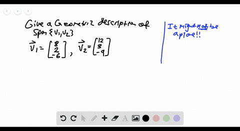 ⏩SOLVED:Give a geometric description of Span{𝐯1, 𝐯2} for the vectors ...