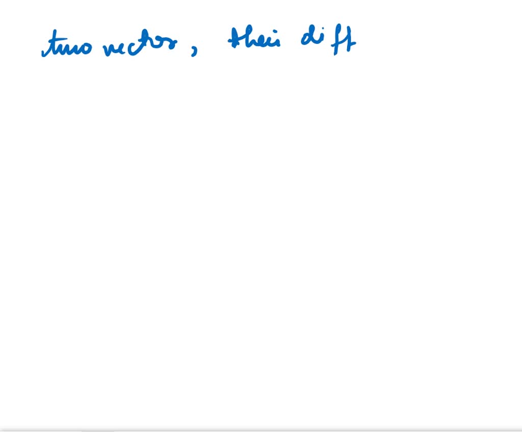 Solvedwrite A Program For A Graphing Utility That Graphs Two Vectors And Their Difference Given 7275