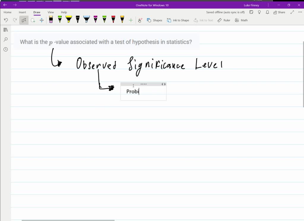 SOLVED:What is the p-value? The p-value of a test is 0.01 . What does ...