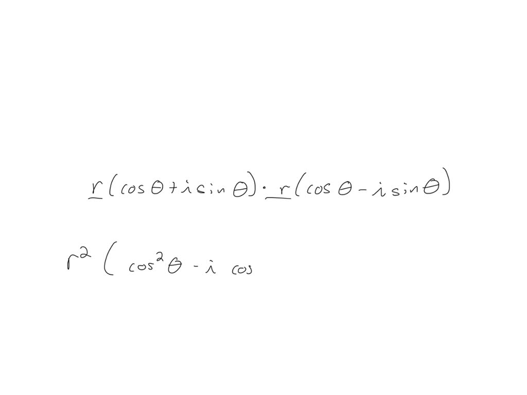 SOLVED:The complex conjugate of r(cosθ+i sinθ) is r(cosθ-i sinθ) . Use ...