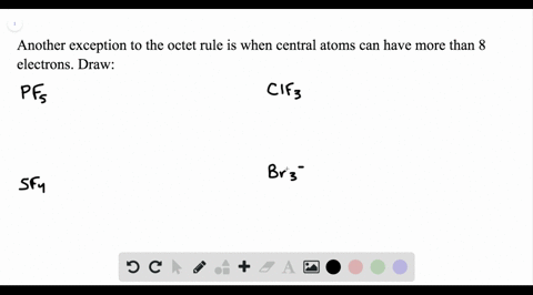 SOLVED:The most common type of exception to the octet rule are ...