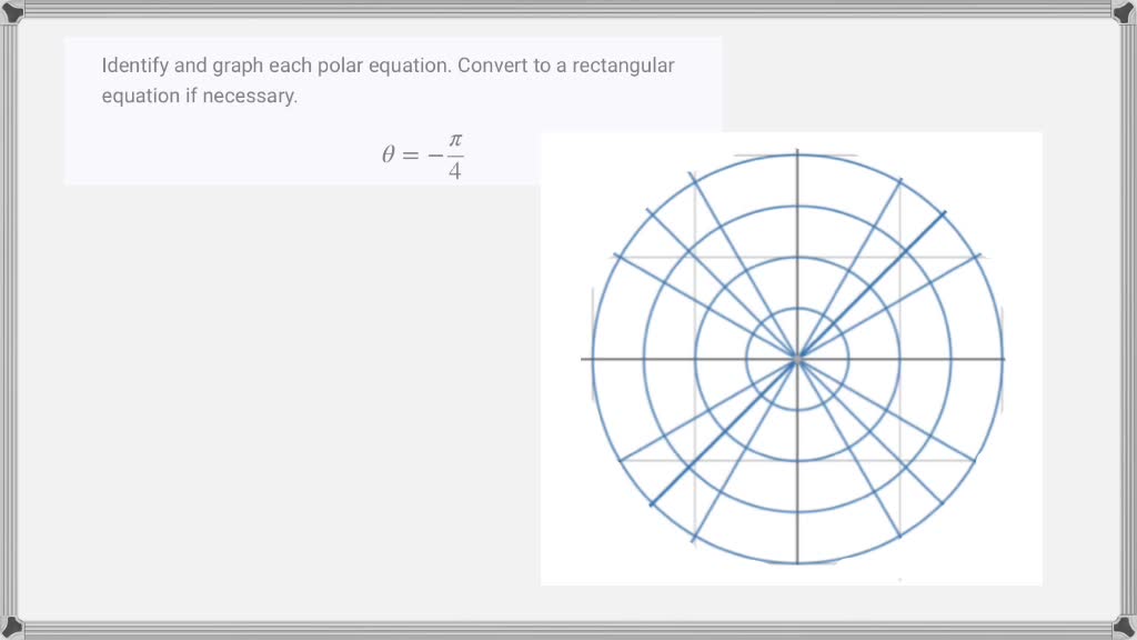 SOLVED:Identify and graph each polar equation. Convert to a rectangular ...