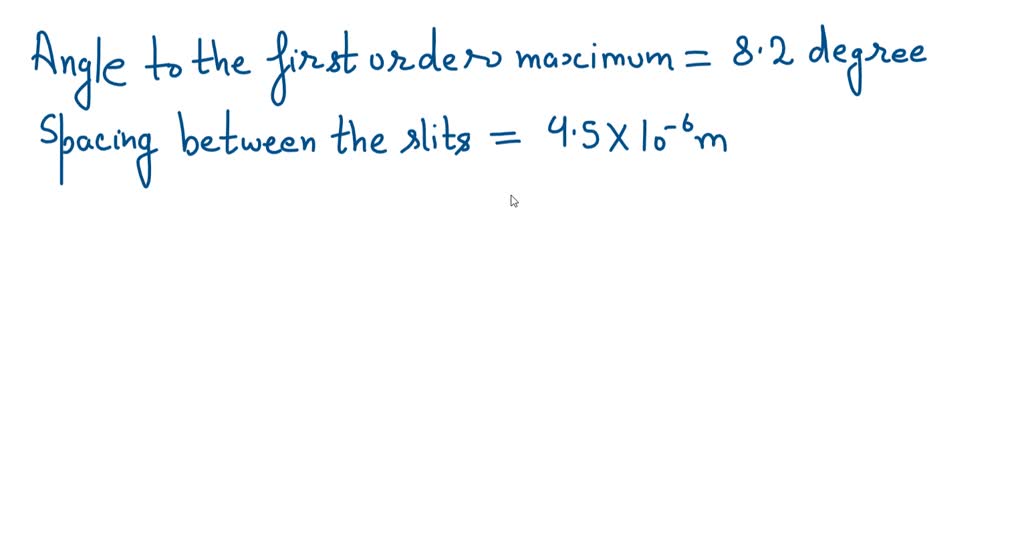 SOLVED:Light shines on a diffraction grating with a slit spacing of 4.5 ...
