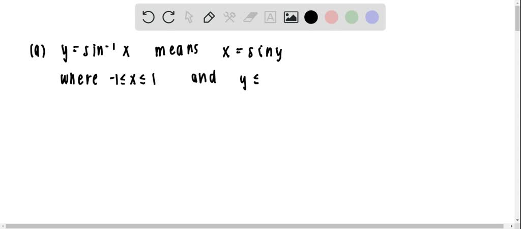 SOLVED:(a) To define the inverse sine function, we restrict the domain of sine to the intervalOn ...