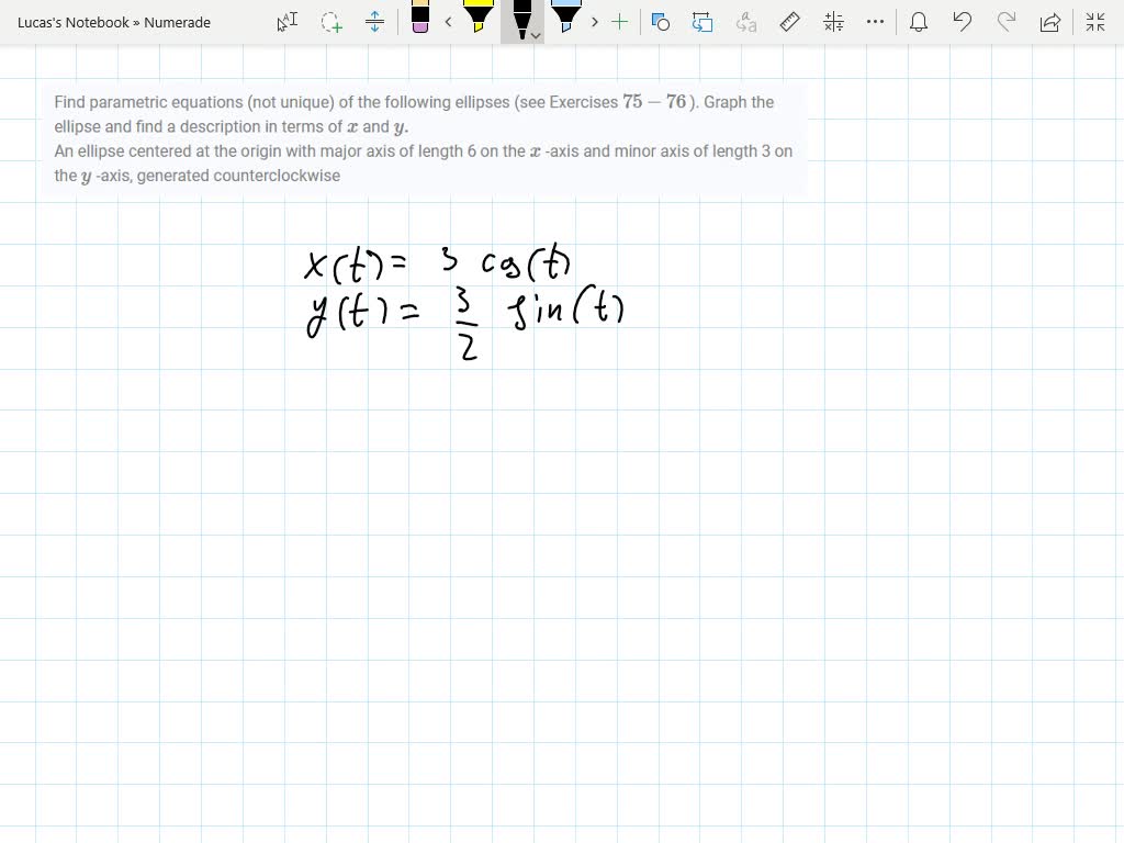SOLVED:Find parametric equations (not unique) of the following ellipses (see Exercises 75-76 ...