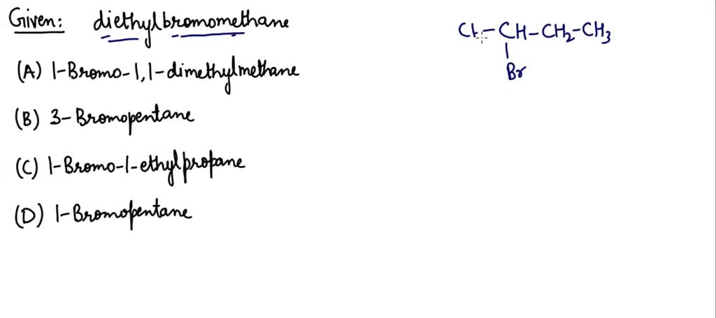 What should be the correct IUPAC name for diethylbromomethane? (A) 1 ...