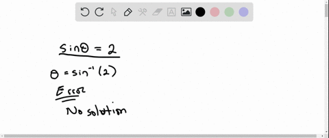 SOLVED:What is the solution for sinθ=2 ? Show how you know. Does the ...