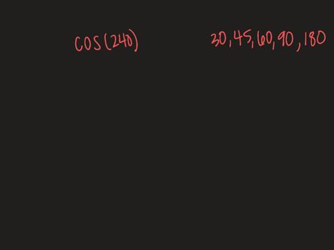 SOLVED:Find each exact value. Use a sum or difference identity. cos240^∘