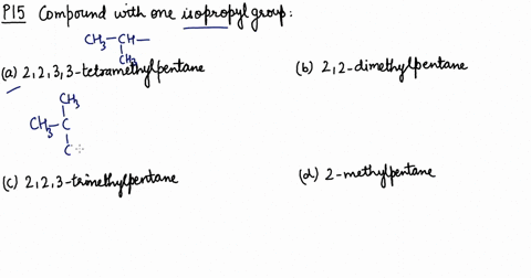 SOLVED:The compound which has one isopropyl group is : (a) 2,2,3,3 ...