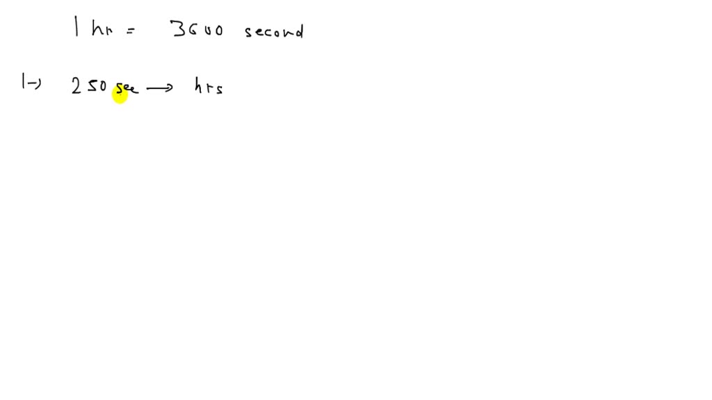 SOLVED:In 1 hour there are 3600 seconds. By what conversion fac- tor ...