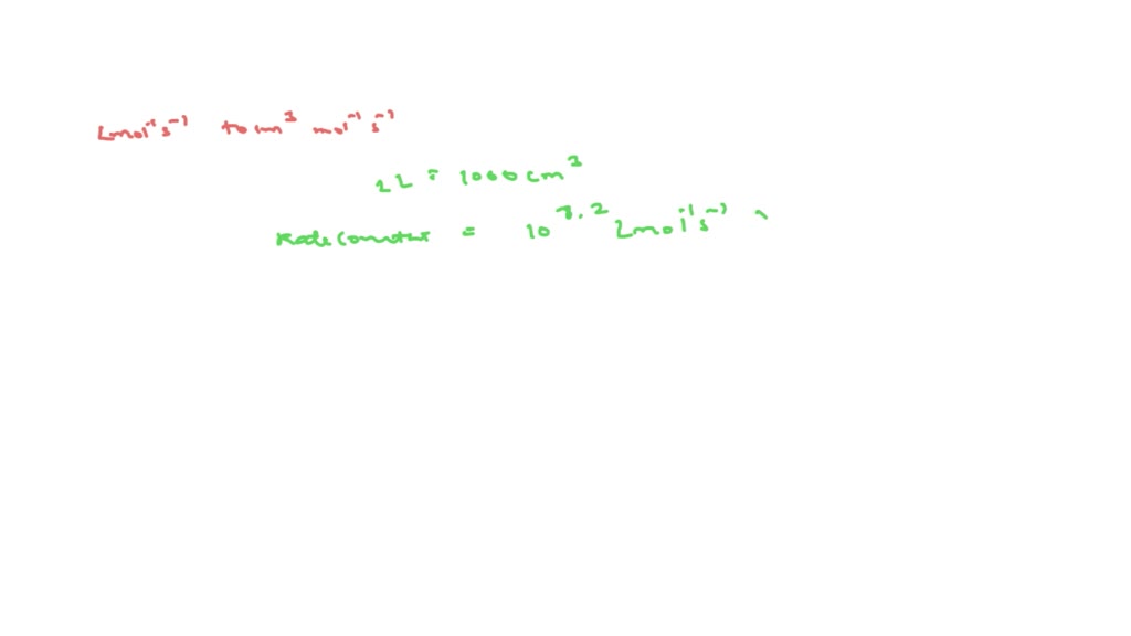 The rate constant for a second-order reaction is 10^82 L mol^-1 s^-1. What is the rate constant ...