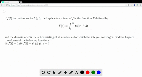 SOLVED:If f(t) is continuous for t ≥0 , the Laplace transform of f is the function F defined by ...