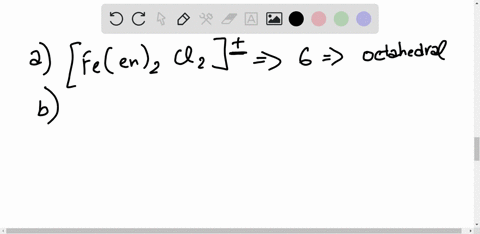 SOLVED:The complex [Fe(en) .2 Cl2] Cl is low spin. What is the geometry ...