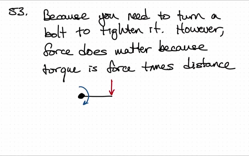 SOLVED:Torque is important when tightening bolts. Why is force not ...