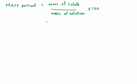 VIDEO solution:Calculate the mass percent (m / m) of a solution ...