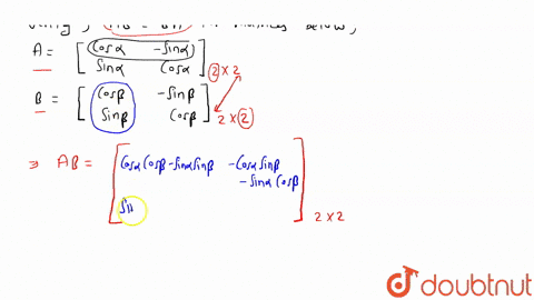 SOLVED:Verify A B=B A for the following matrices. A=[ cosα -sinα sinα cosα ] and B=[ cosβ -sinβ ...