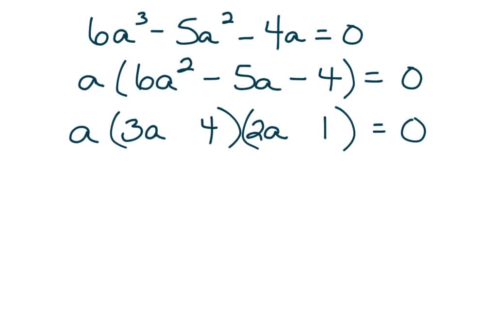 SOLVED Use Factoring To Solve Each Equation 6 A 3 5 A 2 4 A 0 solved-use-factoring-to-solve-each-equation-6-a-3-5-a-2-4-a-0
