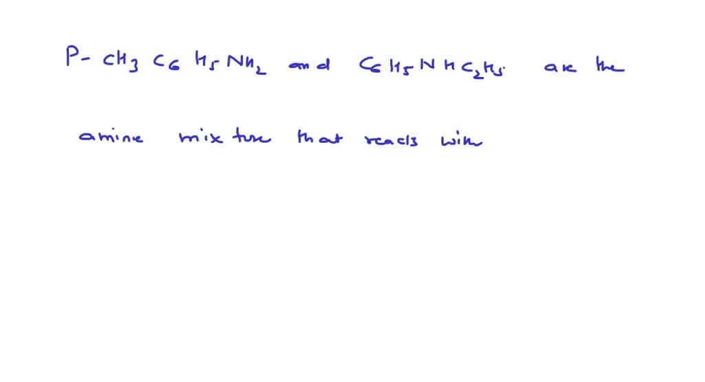 ⏩SOLVED:The amine mixture that reacts with Hinsberg's reagent in a ...