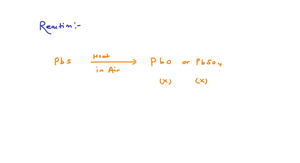 SOLVED:Identify the compound (X) and the condition (B) herc. PbS ^Heat ...