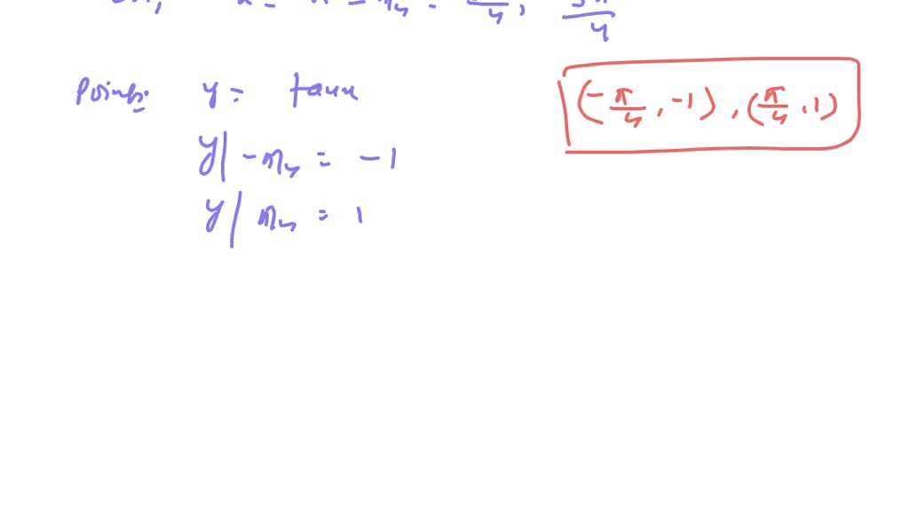 SOLVED: Find all points on the curve y=tanx,-π/ 2