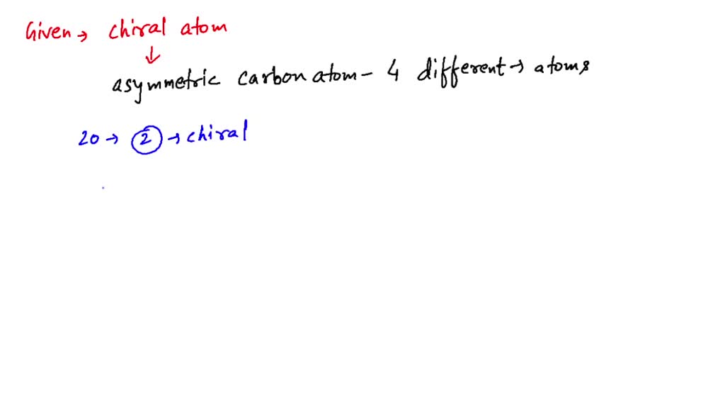 SOLVED:Two of the 20 common amino acids have two chiral carbon atoms in ...