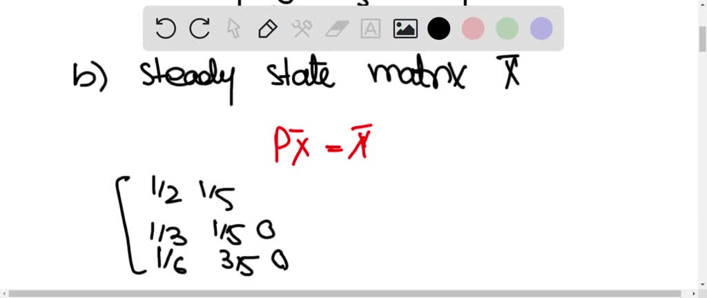 SOLVED:Determine whether the stochastic matrix P is regular. Then find the steady state matrix X ...
