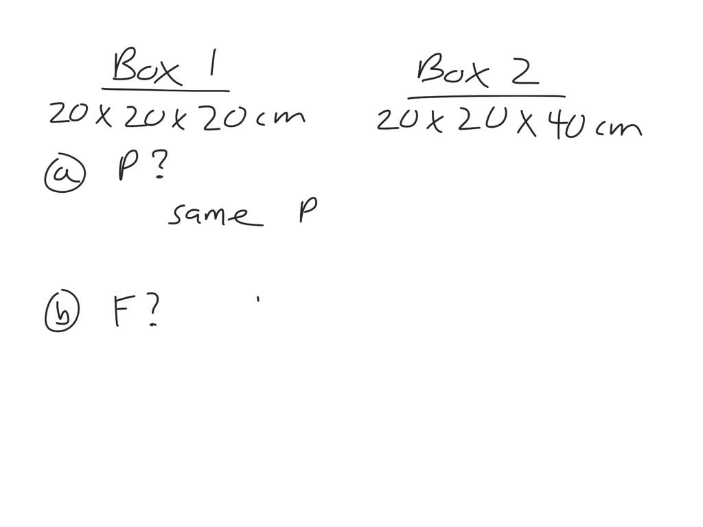 solved-pressure-and-force-suppose-that-you-have-two-boxes-one-is-20-cm