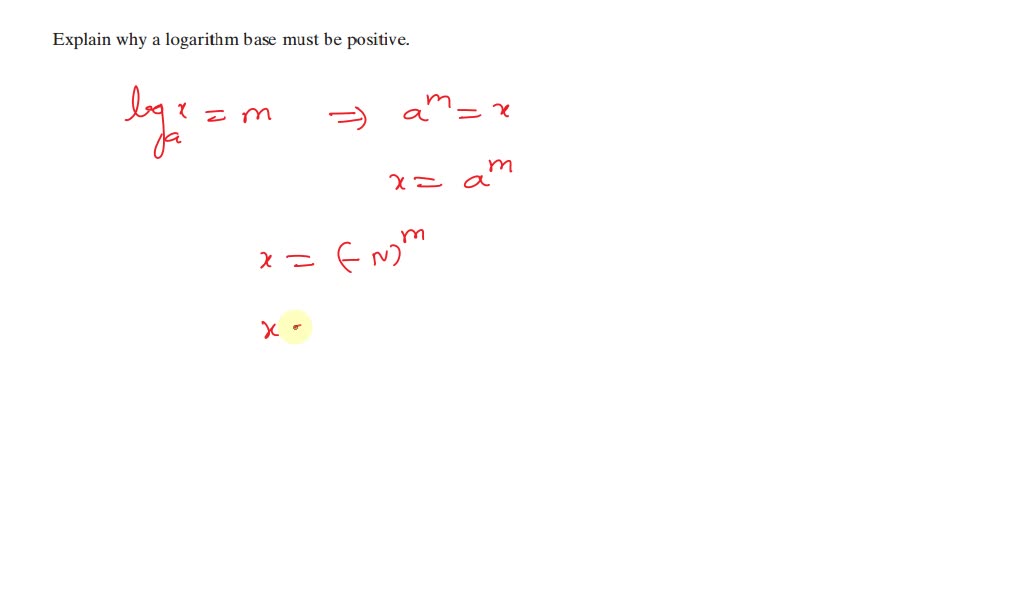 ⏩SOLVED:Solve Explain why a logarithm base must be positive. | Numerade