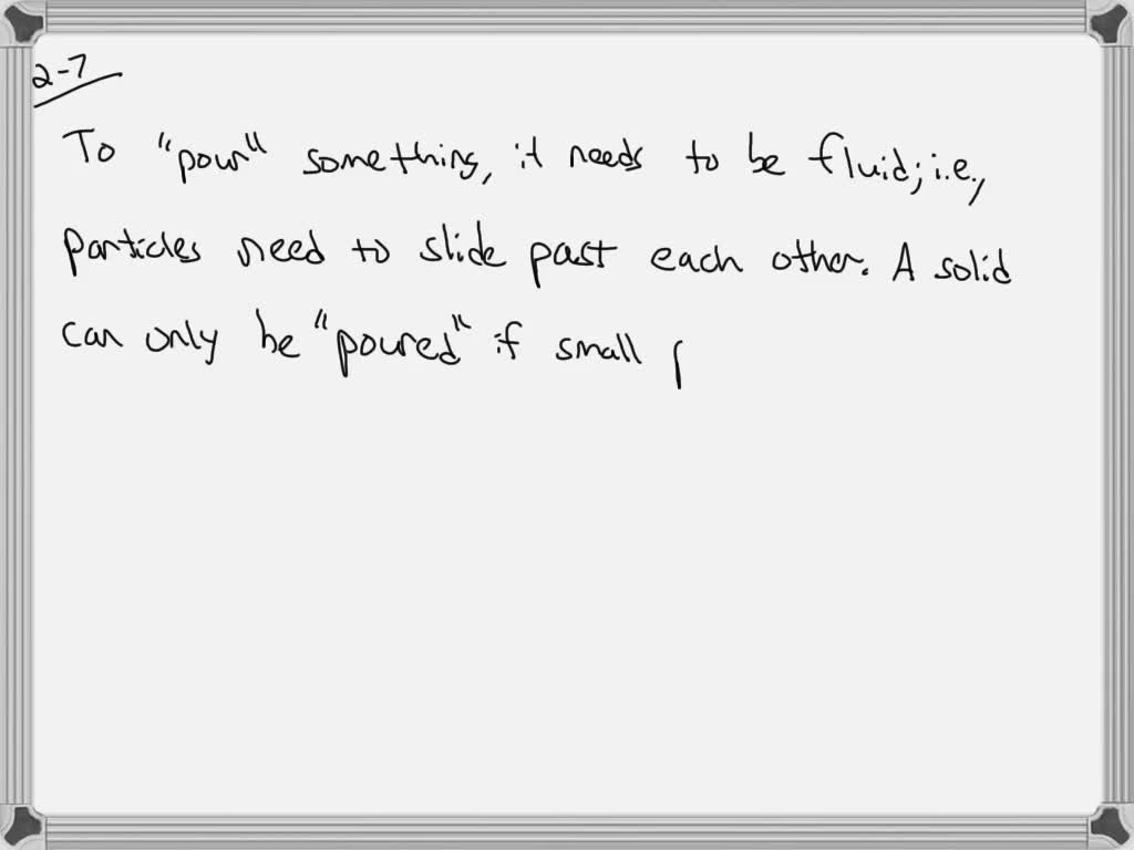 ⏩SOLVED:The word pour is commonly used in reference to liquids, but ...